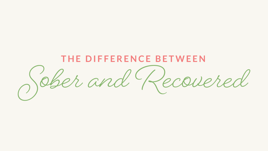 What’s the Difference Between Being Sober and Being Recovered? - The ...