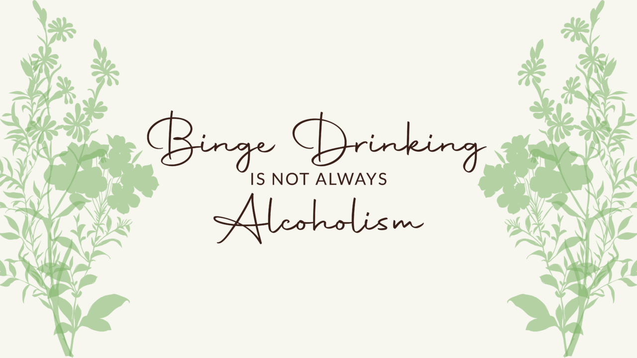 Binge Drinking is Not Always Alcoholism - The Magdalen House