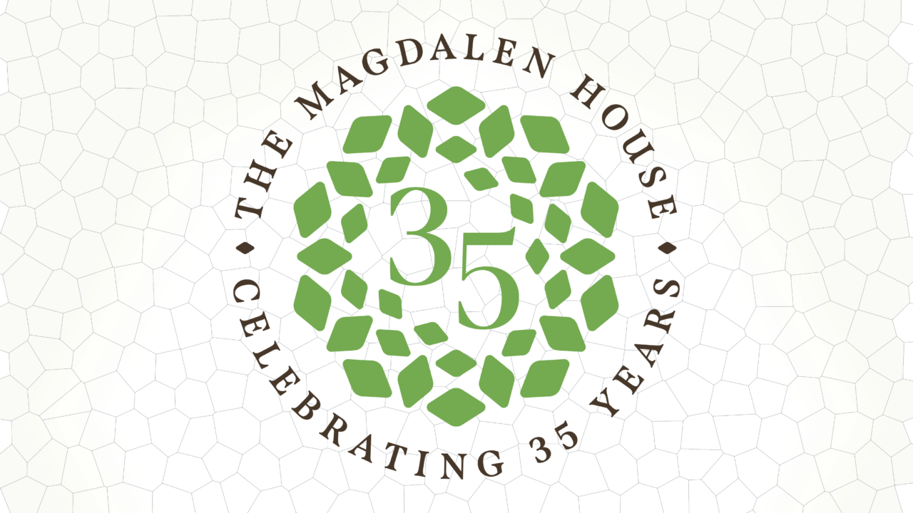 Celebrating 35 Years of The Magdalen House - The Magdalen House