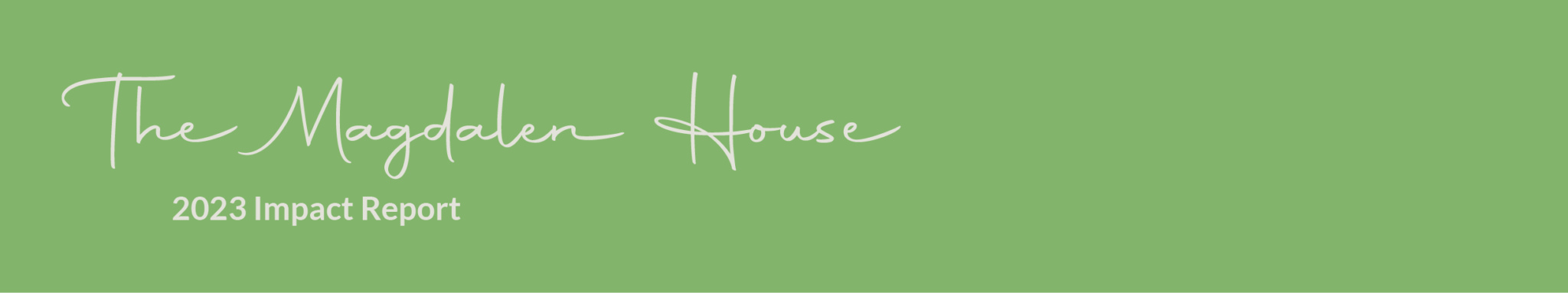 2023 Annual Impact Report | The Magdalen House