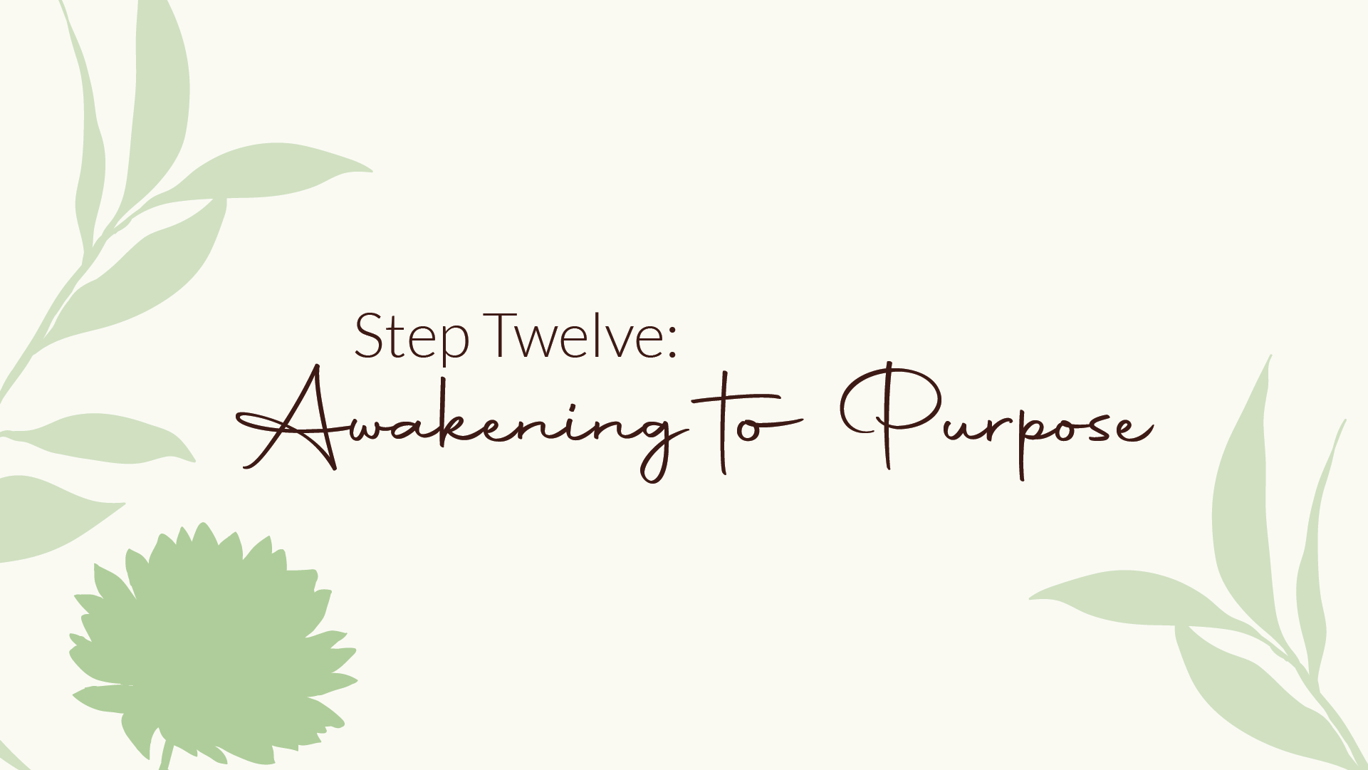 Step Twelve: Awakening to Purpose - The Magdalen House